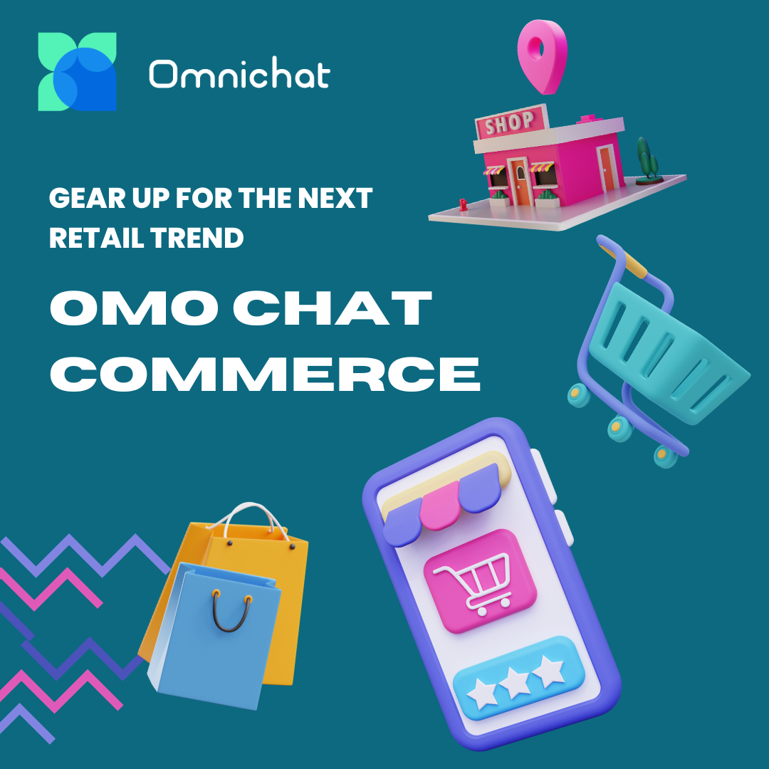 Gear up for the next retail trend: OMO Chat Commerce - Omnichat Blog